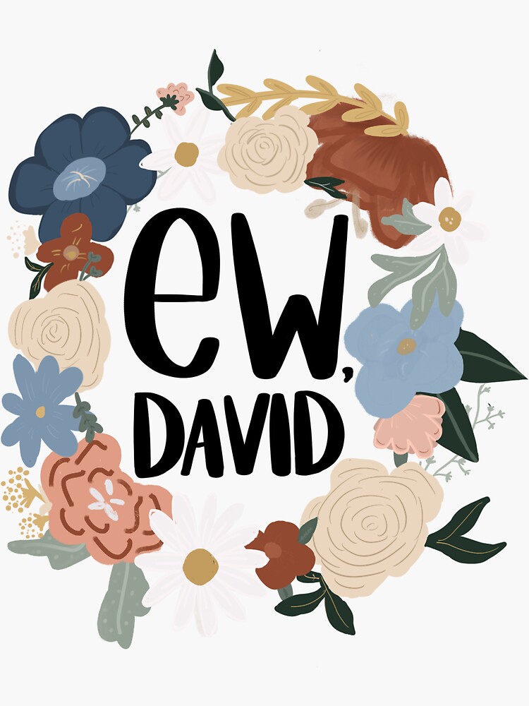 "Ew, David" Sticker for Sale by kre97 | Redbubble