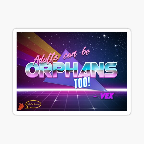 "Adults can be orphans too!" Sticker for Sale by samwisethepooh | Redbubble