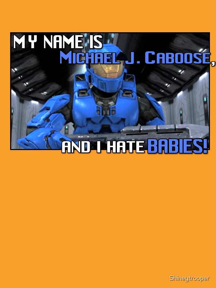 "Red Vs Blue: Caboose Best Quote" T-shirt by Shineytrooper | Redbubble