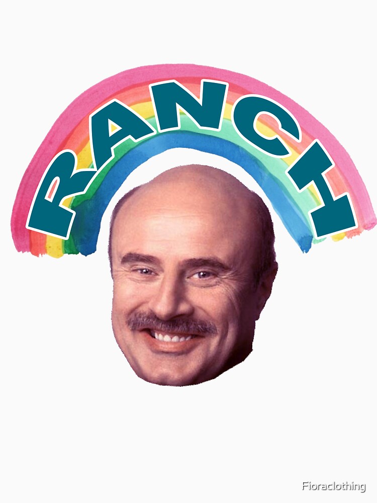 "RANCH - Dr Phil show rainbow "you're going to the ranch" magical memes ...