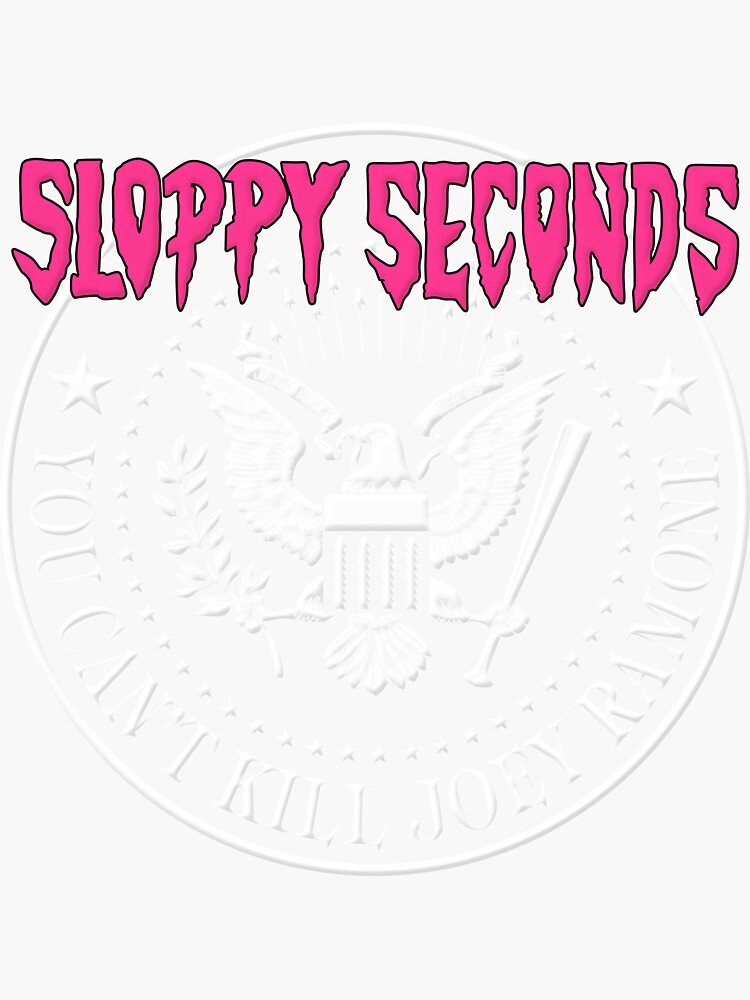 "Sloppy Seconds" Sticker for Sale by StrengthTirade | Redbubble