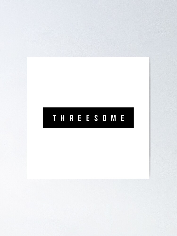 "Threesome Text Design | Throuple | Triad" Poster for Sale by ...