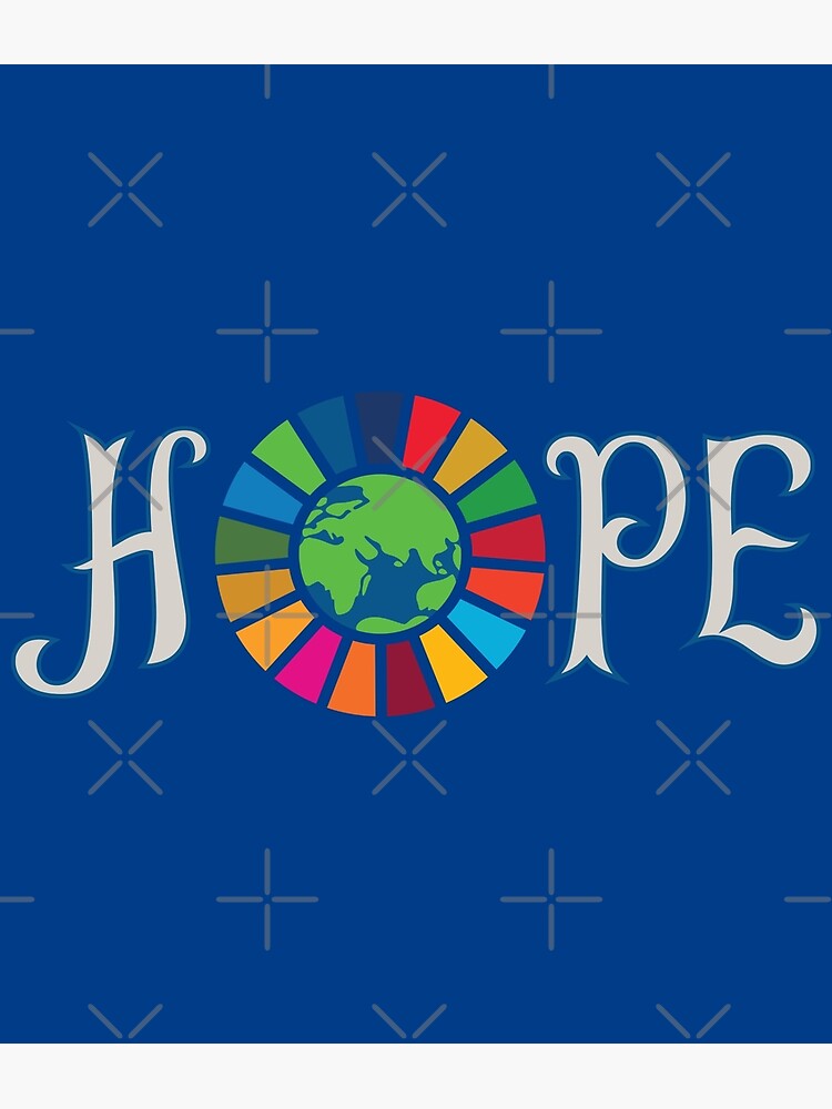 Hope Global Goals 2030 - Sustainable Development Goals SDGs Premium ...
