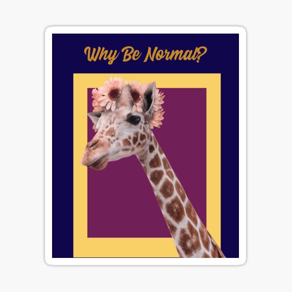 "Why be Normal?" Sticker for Sale by Oh-Marsha | Redbubble