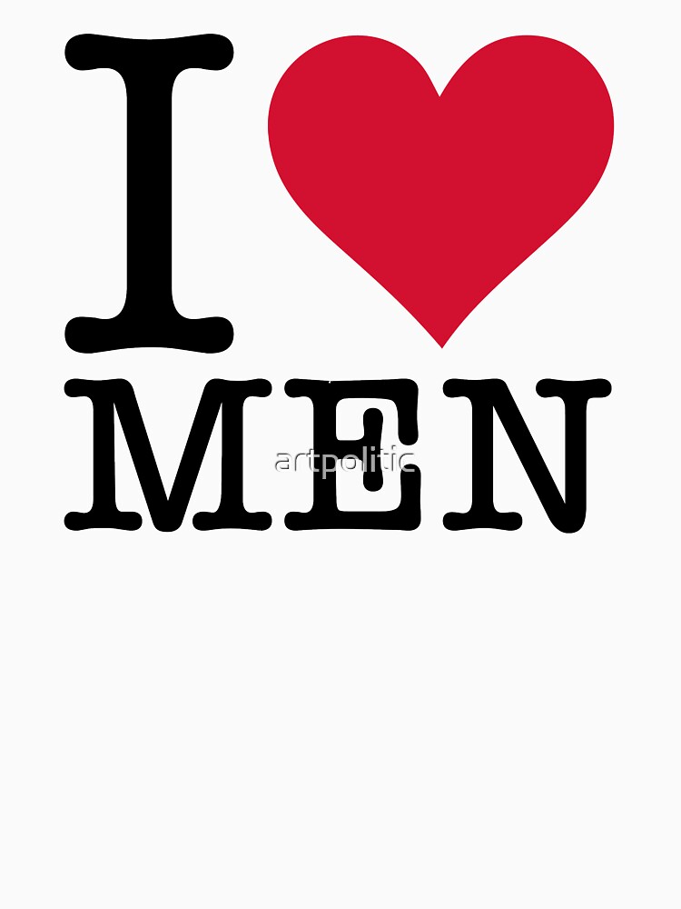 "I love men!" T-shirt for Sale by artpolitic | Redbubble | funny t ...