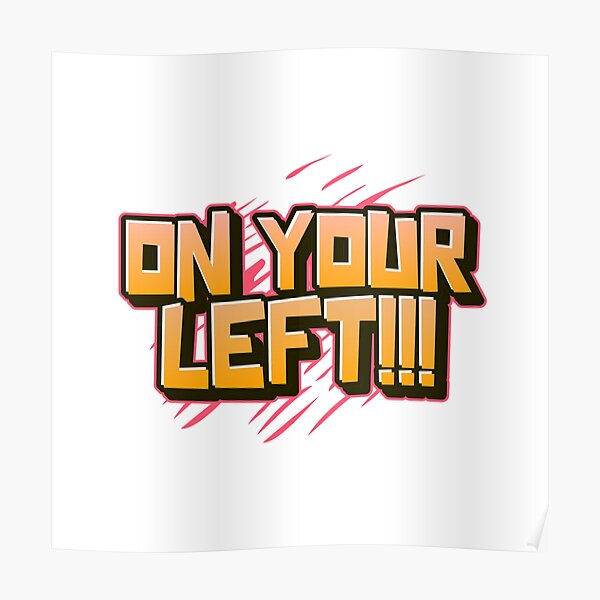 On Your Left Wall Art | Redbubble