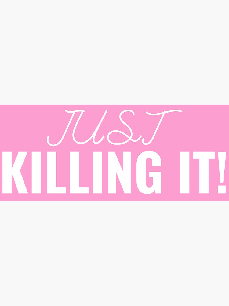 "Just Killing It" Sticker for Sale by SpiceMelangeTee | Redbubble
