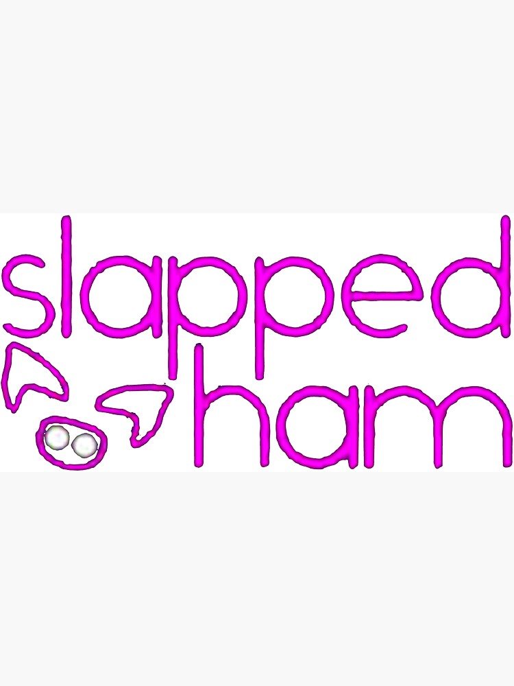 "SLAPPED HAM 4F" Poster by thisidiever | Redbubble