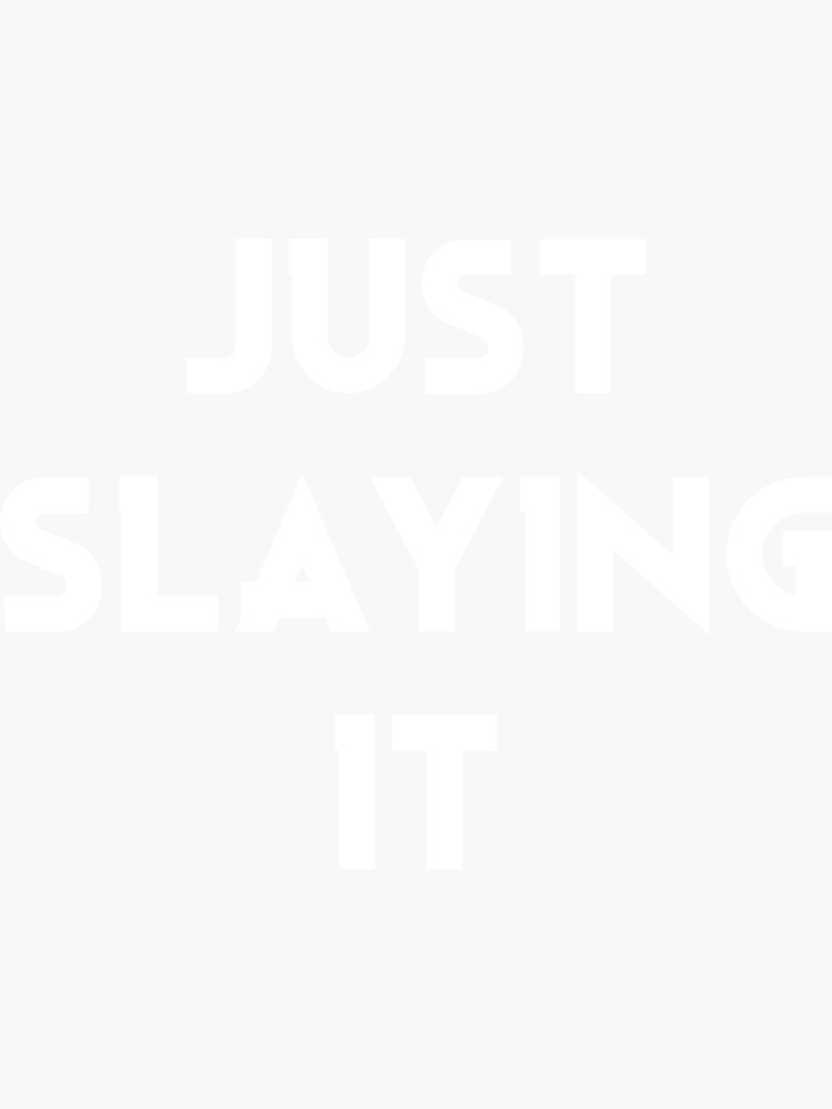 "Just Slaying It" Sticker for Sale by SpiceMelangeTee | Redbubble
