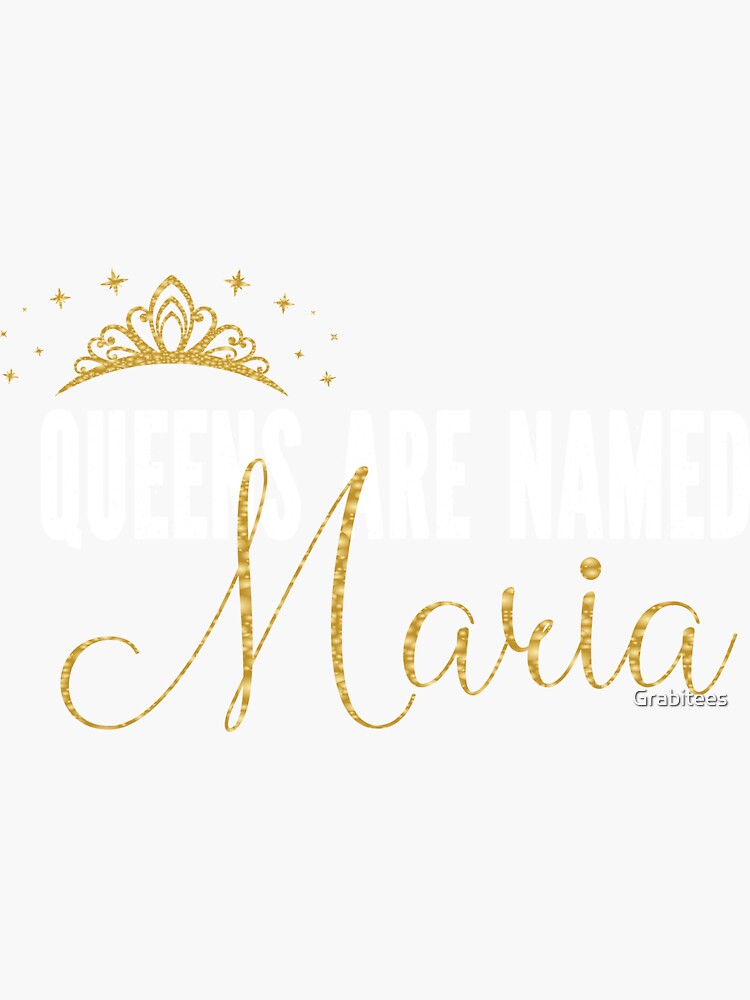 "Queens Are Named Maria Personalized First Name Girl product" Sticker ...
