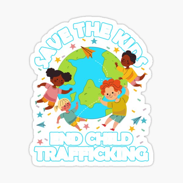 "Save the Kids End Child Trafficking" Sticker for Sale by roxy7922 ...
