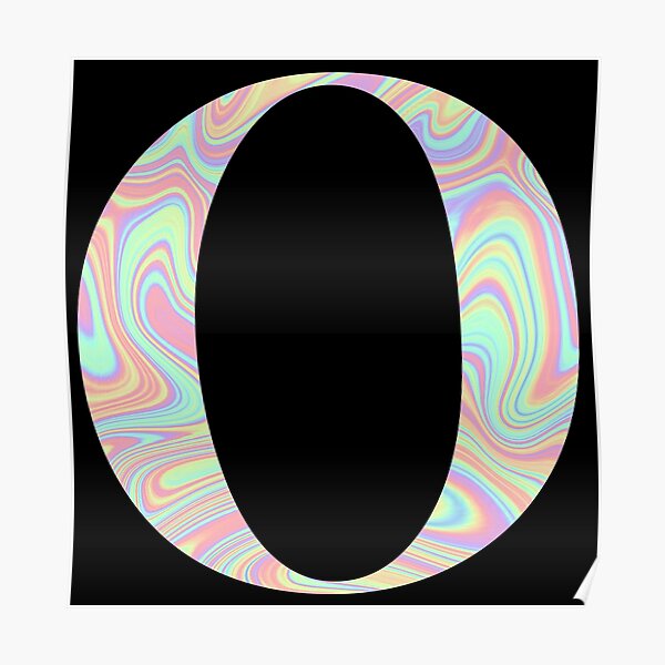 "Letter O Holographic Liquid Marble Effect Rainbow Alphabet" Poster by ...