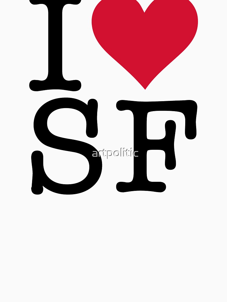 "I love San Francisco!" T-shirt by artpolitic | Redbubble