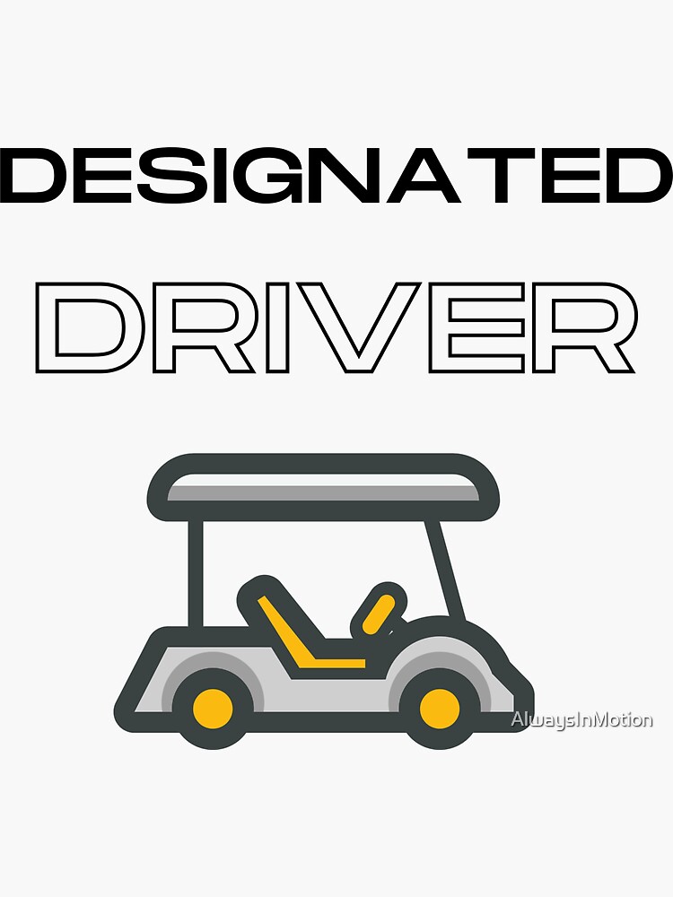 "Designated Driver" Sticker for Sale by AlwaysInMotion | Redbubble
