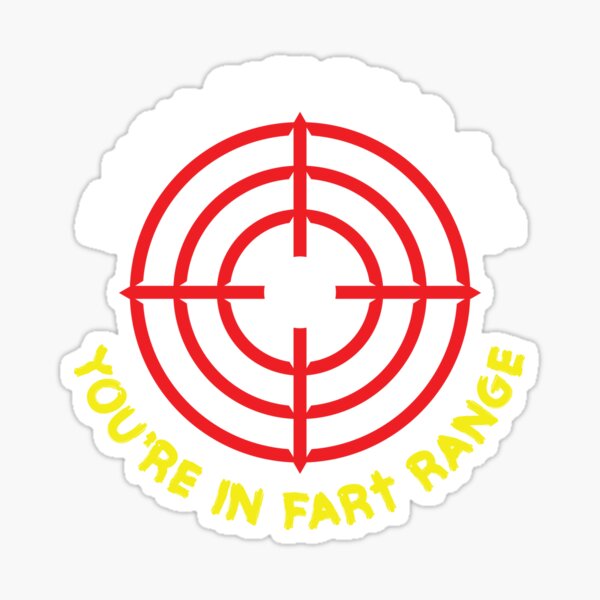 "Danger Beware Farter If You Can Read This Then Youre In Fart Range ...