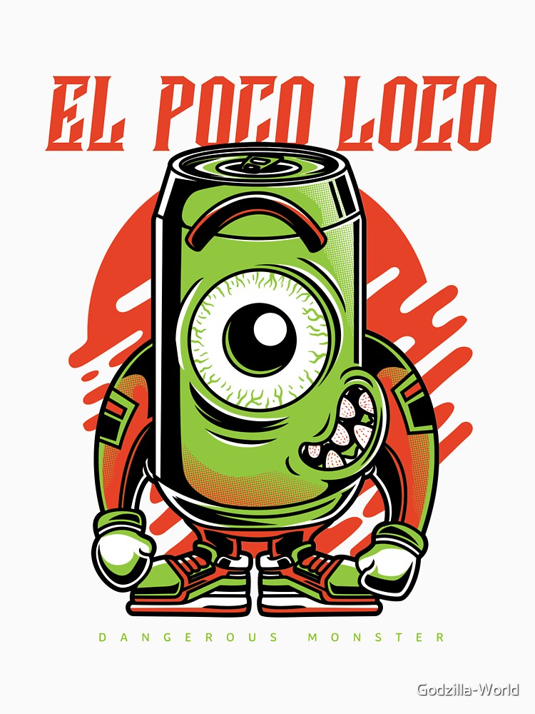 "El Poco Loco" T-shirt for Sale by Godzilla-World | Redbubble | monster ...