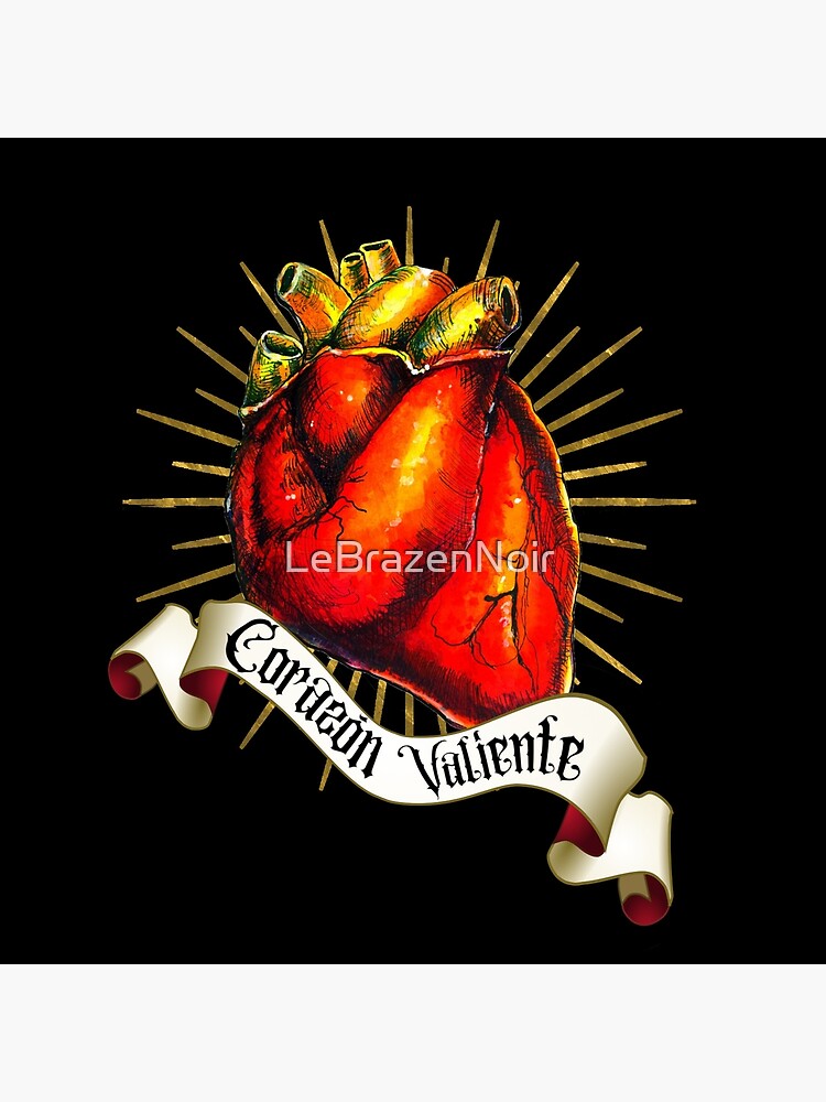 "Corazón Valiente" Poster for Sale by LeBrazenNoir | Redbubble