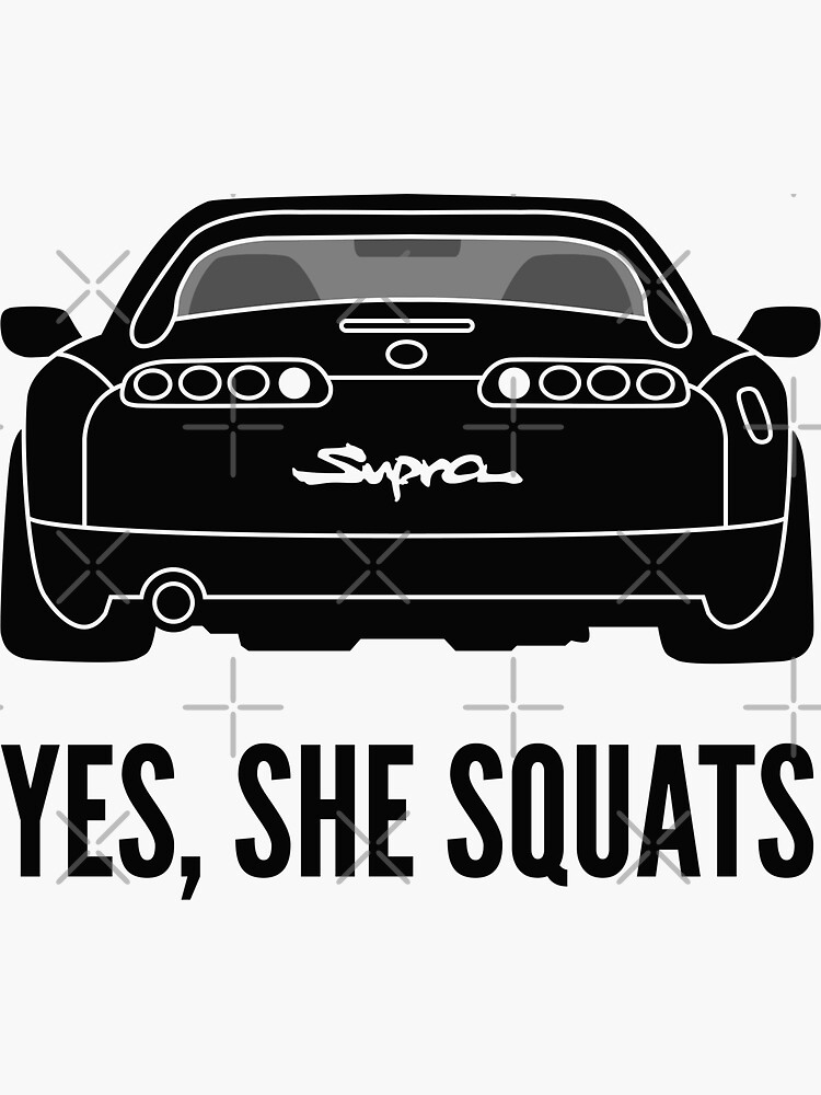Yes She Squats Toyota Supra 2jz Gte Sticker For Sale By Nicgfx Redbubble