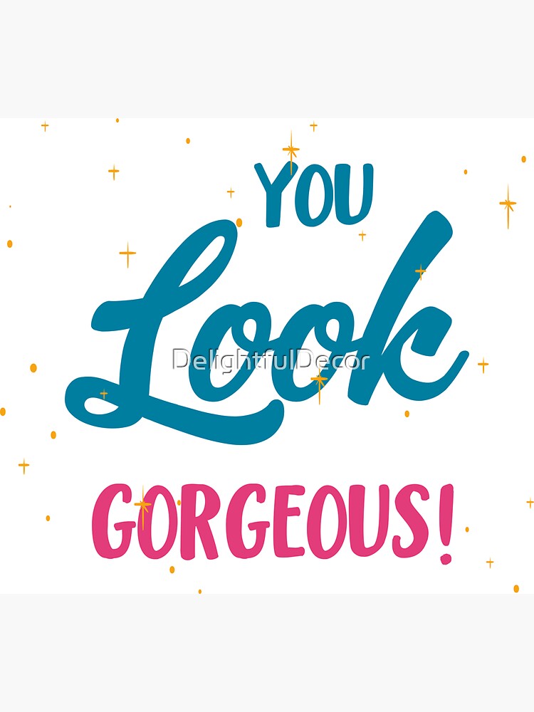 "You look gorgeous - colorful quote on white background" Sticker for ...