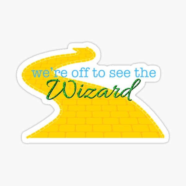 "We're Off to See the Wizard" Sticker for Sale by torriijohnston ...