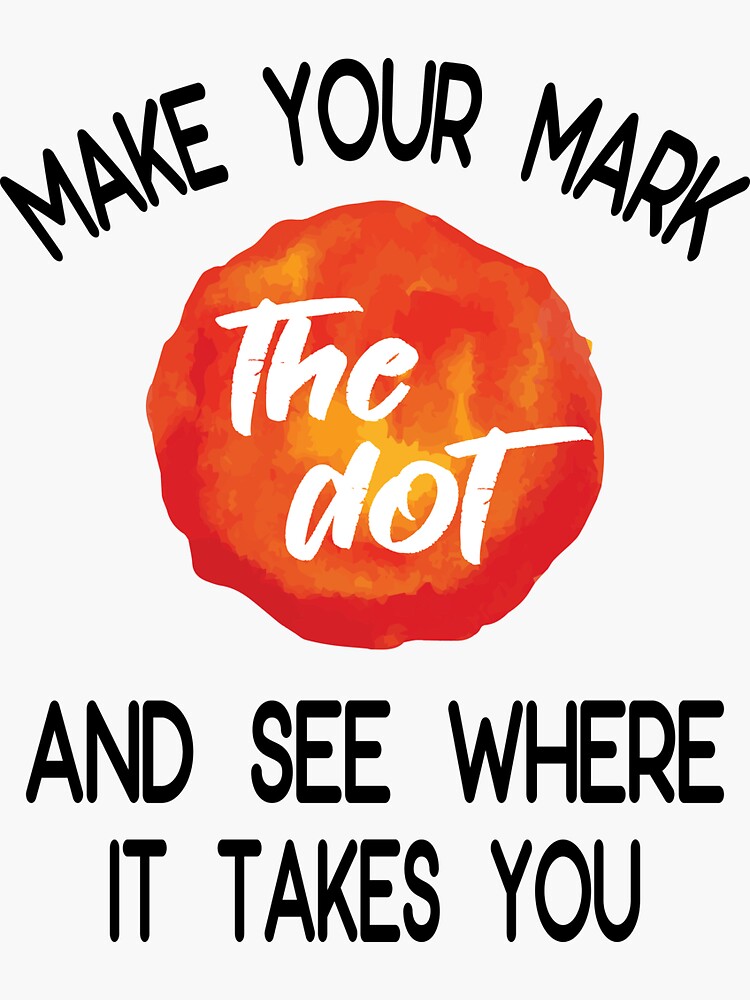 "International Dot Day The Dot Make Your Mark And See Where It Takes ...