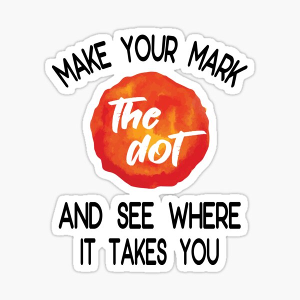 "International Dot Day The Dot Make Your Mark And See Where It Takes ...