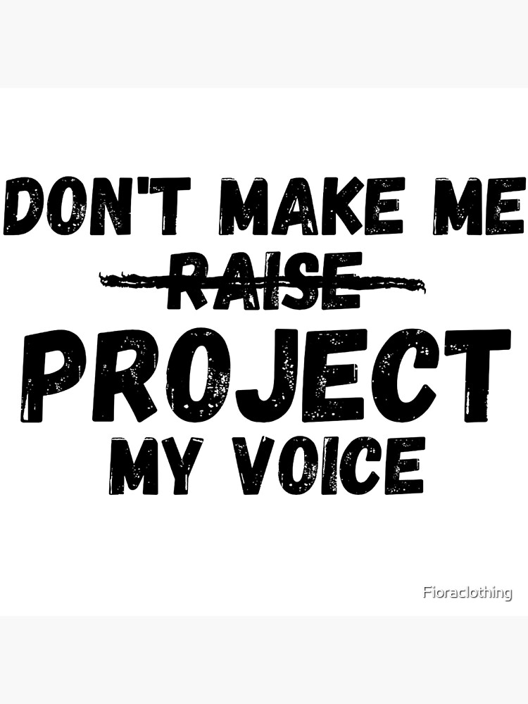 ""Don't Make Me Project My Voice" Gift for Drama Teachers / Voice ...