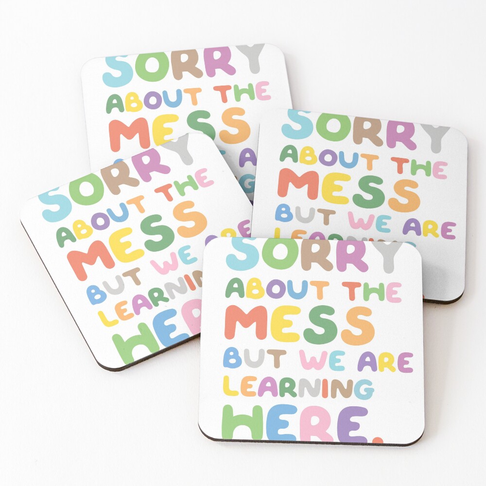 "Sorry About The Mess But We Are Learning Here, Messy Classroom Decor ...