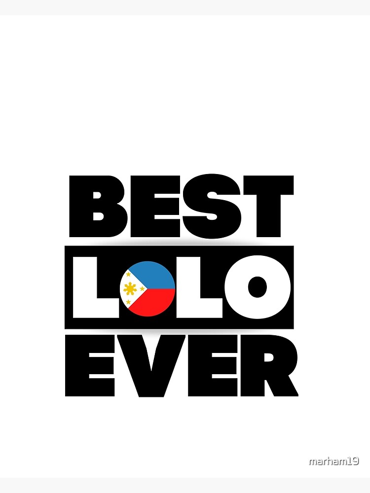 "Best Lolo Ever Philippines Filipino Grandpa" Poster for Sale by ...