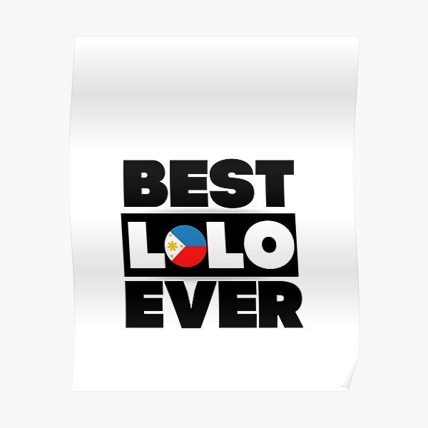 "Best Lolo Ever Philippines Filipino Grandpa" Poster for Sale by ...
