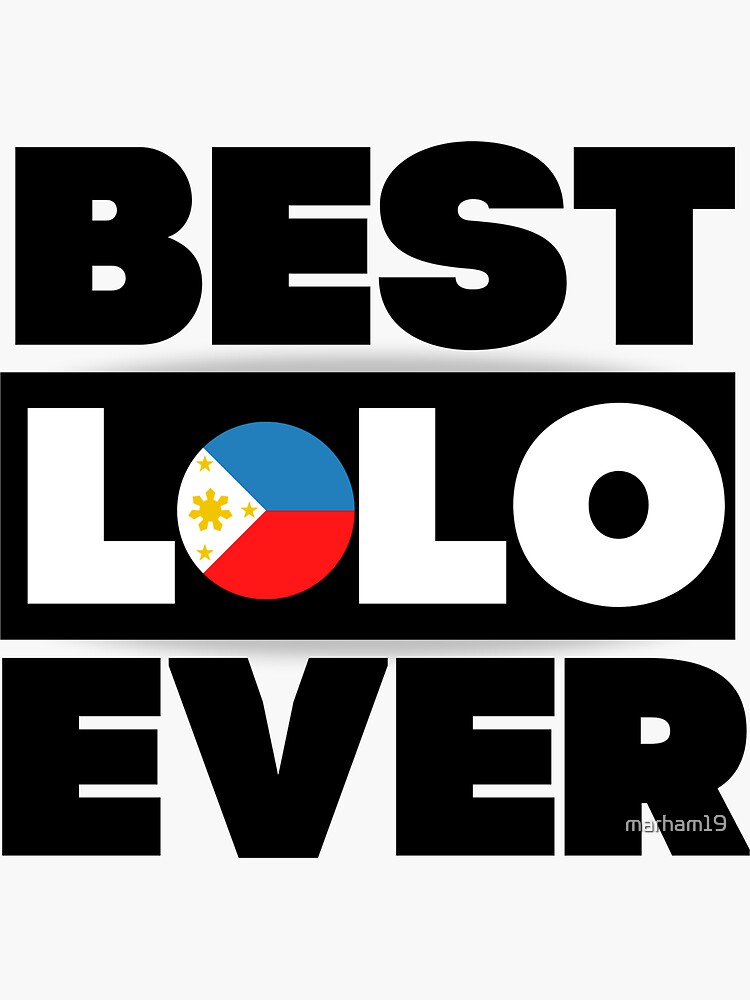 "Best Lolo Ever Philippines Filipino Grandpa" Sticker by marham19 ...