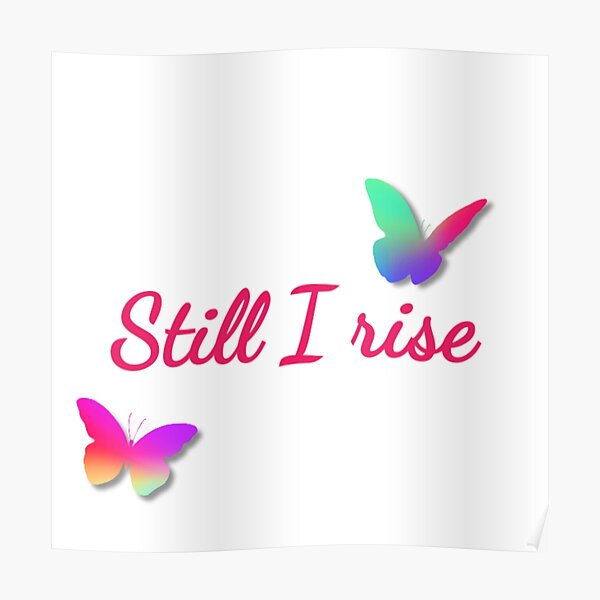 Still I Rise Wall Art | Redbubble