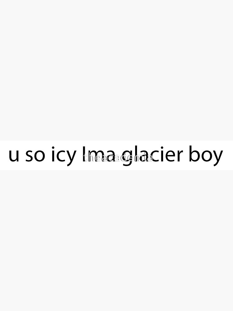 "u so icy Ima glacier boy- Saweetie and Quavo " Sticker for Sale by ...