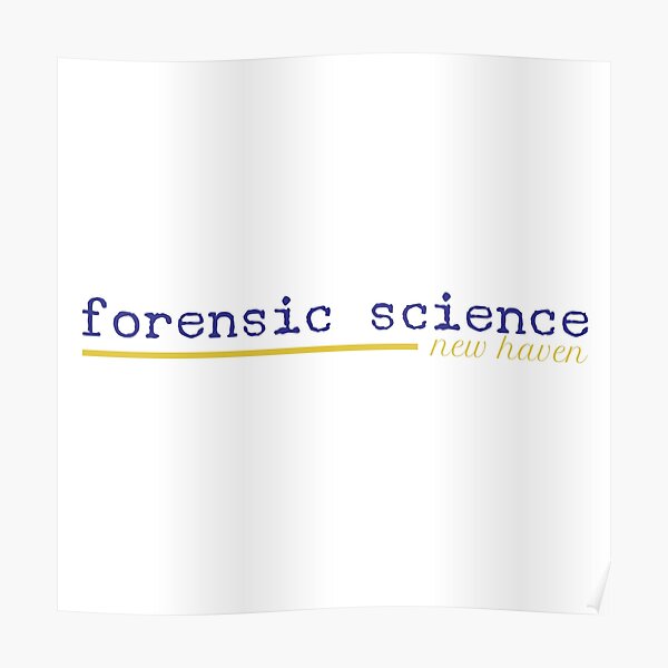 "New Haven Forensic Science" Poster by morgankorzik | Redbubble