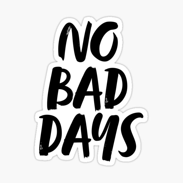No Bad Days No Bad Days No Bad Days No Bad Days No Bad Days No Bad Days ...