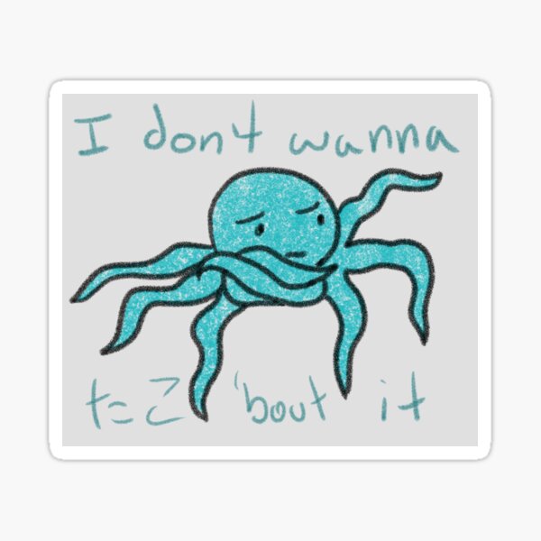 "Sad Octopus " Sticker by Nin-Nin | Redbubble