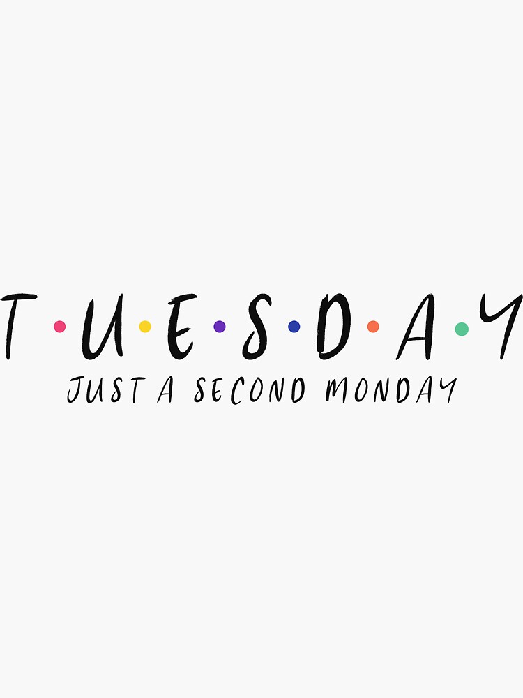 "Just A Second Monday | Tuesday | Mean Memes" Sticker by Zaralux ...