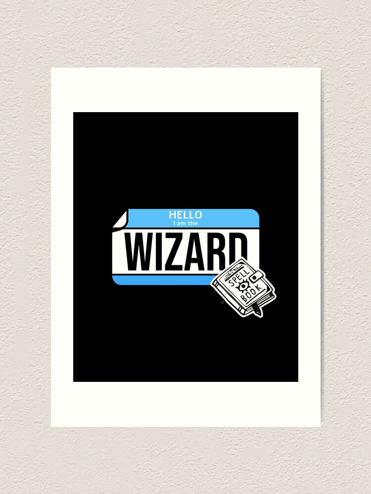 "Hello, I am the Wizard DnD Nametag" Art Print by DruidsDesigns | Redbubble