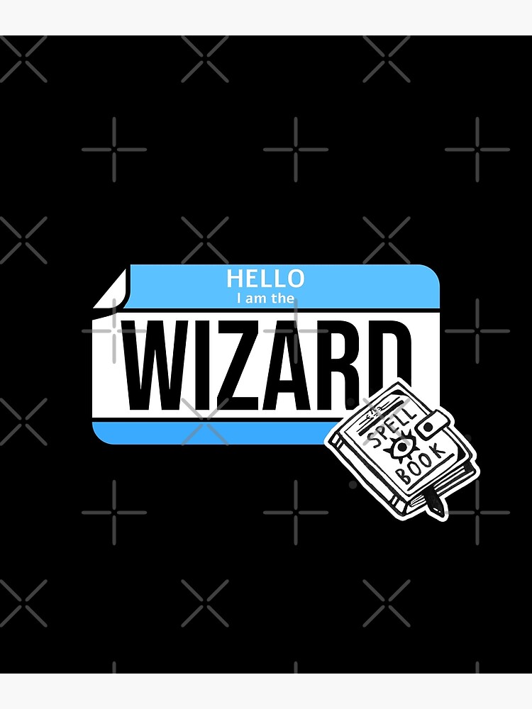 "Hello, I am the Wizard DnD Nametag" Poster for Sale by DruidsDesigns ...