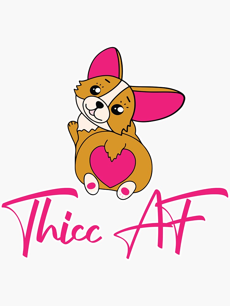 "Corgi Butts Thicc AF" Sticker by Cheeky-Corgi | Redbubble
