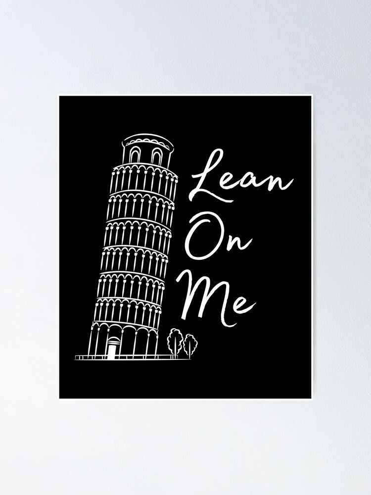 "Lean on Me - Funny Italy Pisa Tower Joke - Italy Puns" Poster for Sale ...