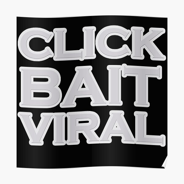 "clickbait viral trend meme" Poster by urbanstuff | Redbubble