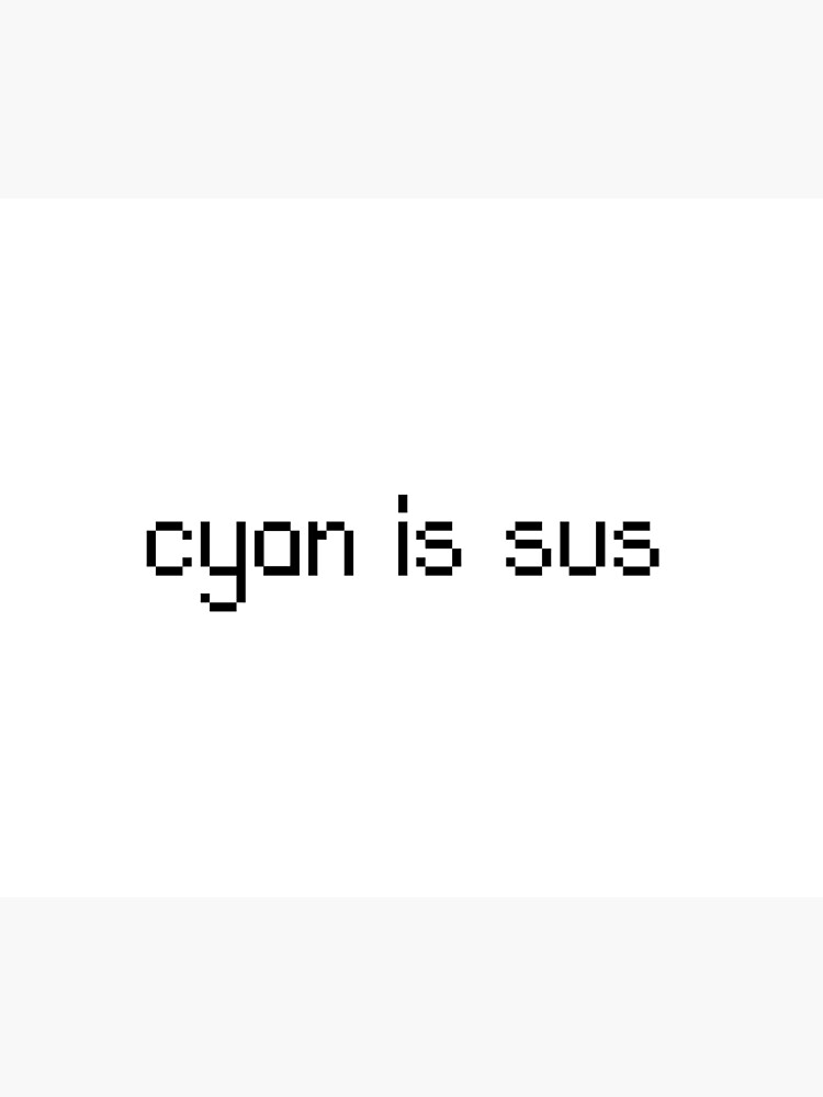 "cyan is sus - Among Us" Poster for Sale by HiddenMistDes | Redbubble