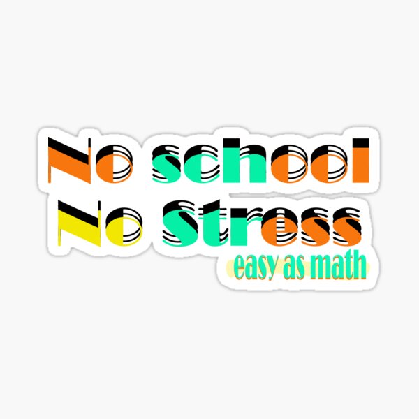 "No School No Stress" Sticker for Sale by 0umStore | Redbubble