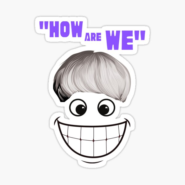 "How Are We" Sticker by printgaff | Redbubble