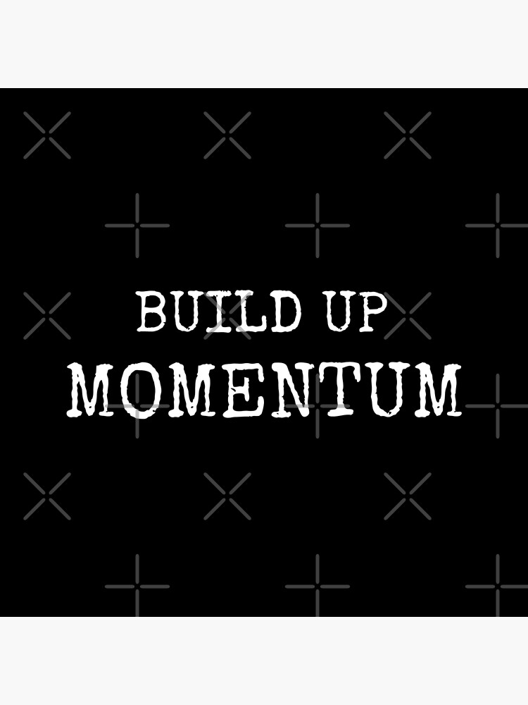 "Build up Momentum - Motivation word | Darker product" Poster for Sale ...