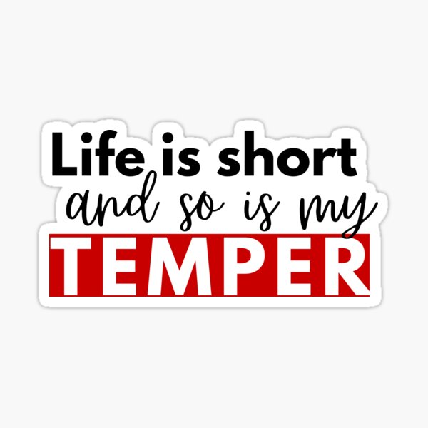Short Temper Stickers | Redbubble