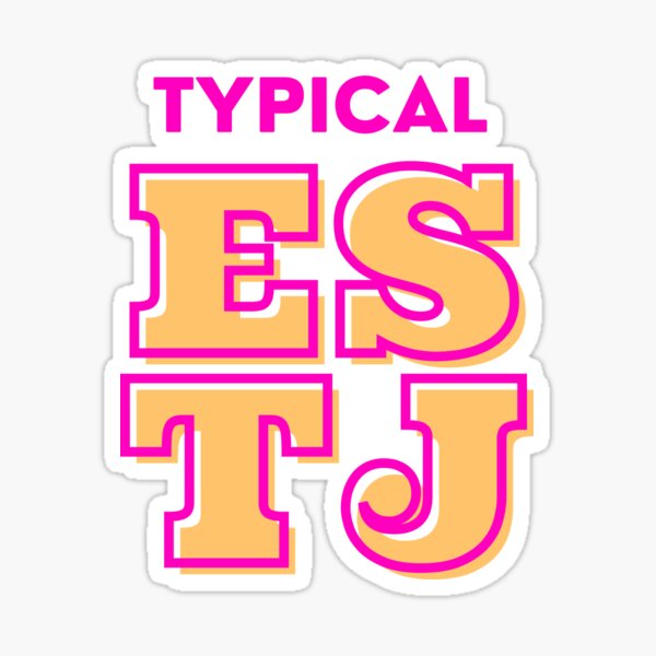 "TYPICAL ESTJ" Sticker for Sale by STUDIOmilk | Redbubble
