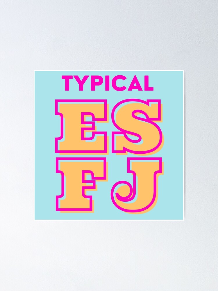"TYPICAL ESFJ" Poster by STUDIOmilk | Redbubble