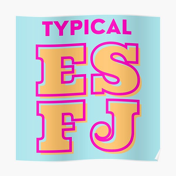 "TYPICAL ESFJ" Poster by STUDIOmilk | Redbubble